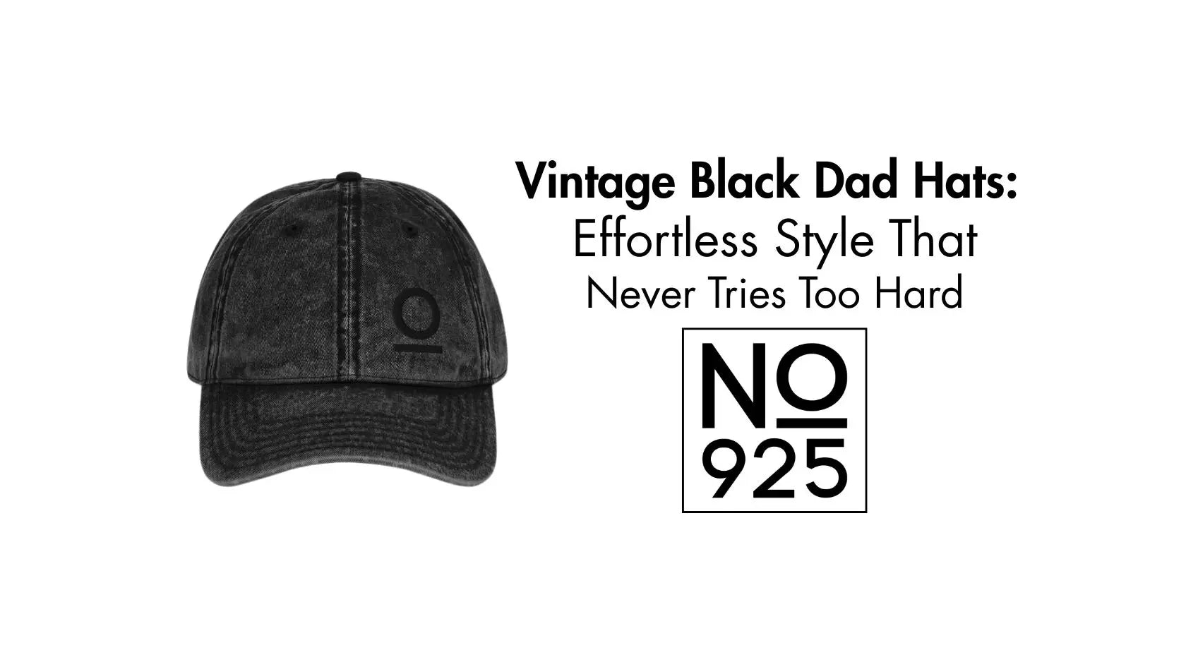 Vintage Black Dad Hats: Effortless Style That Never Tries Too Hard – No 925